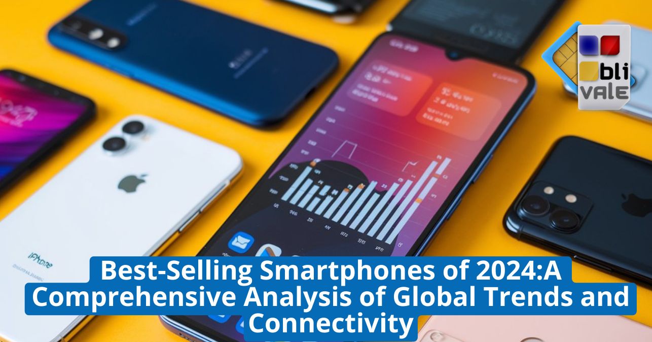Best-Selling Smartphones of 2024: A Comprehensive Analysis of Global ...