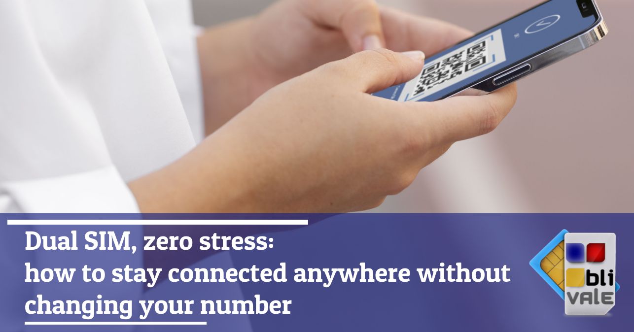 Dual SIM, zero stress: how to stay connected anywhere without changing ...