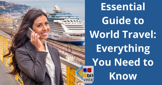 Essential Guide to World Travel: Everything You Need to Know
