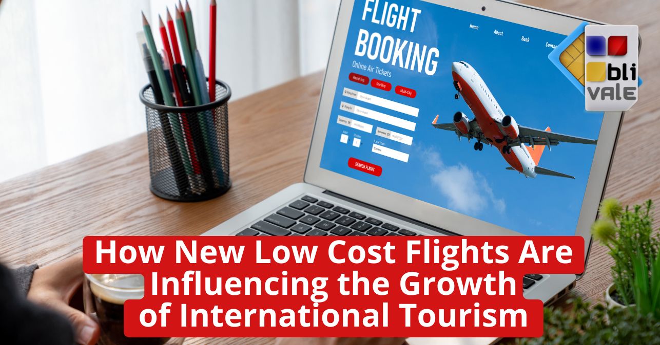 How New Low Cost Flights Are Influencing the Growth of International ...