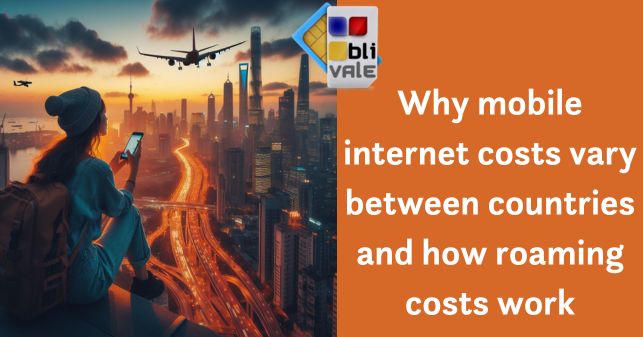 Why mobile internet costs vary between countries and how roaming costs work