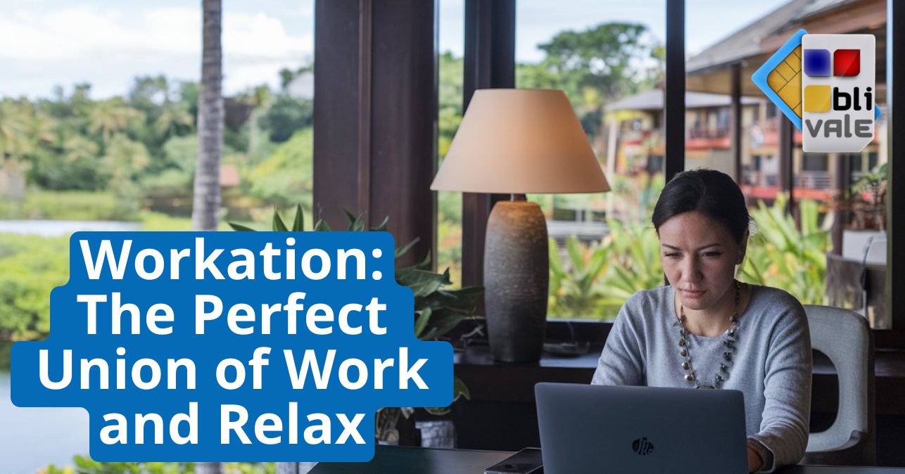 Workation: The Perfect Union of Work and Relaxation