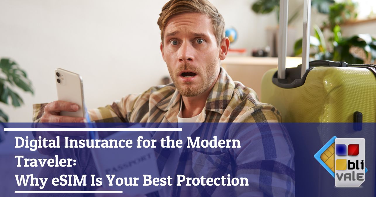 Digital Insurance for the Modern Traveler: Why eSIM Is Your Best Protection
