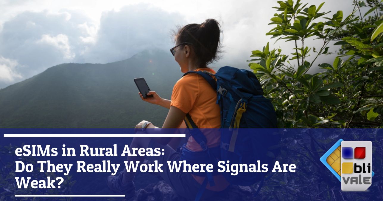 eSIMs in Rural Areas: Do They Really Work Where Signals Are Weak?