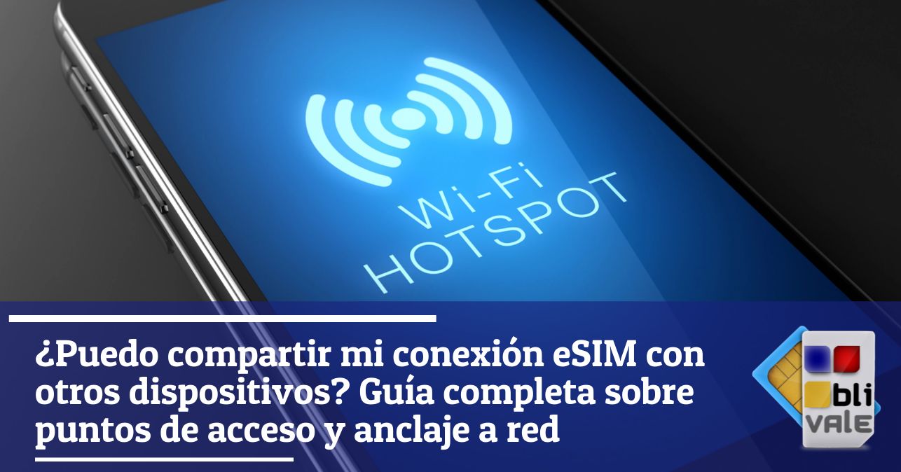¿Puedo compartir mi conexión eSIM con otros dispositivos? Guía completa ...