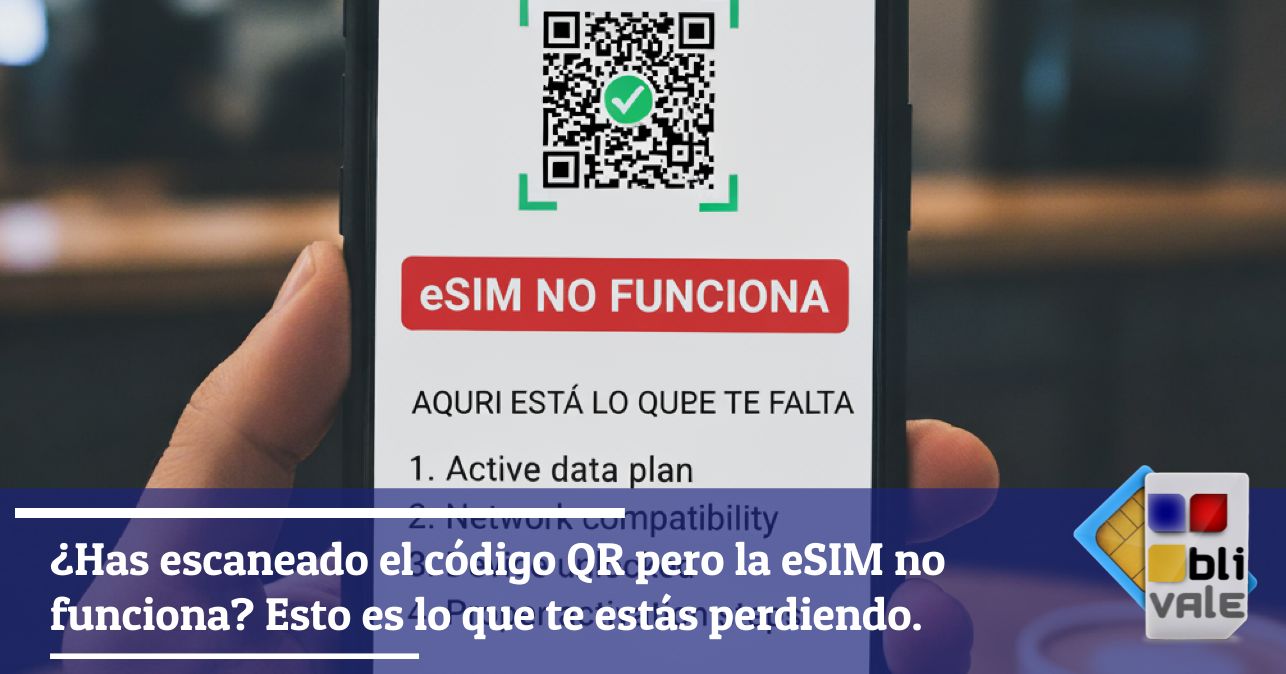 ¿Has escaneado el código QR pero la eSIM no funciona? Esto es lo que te ...