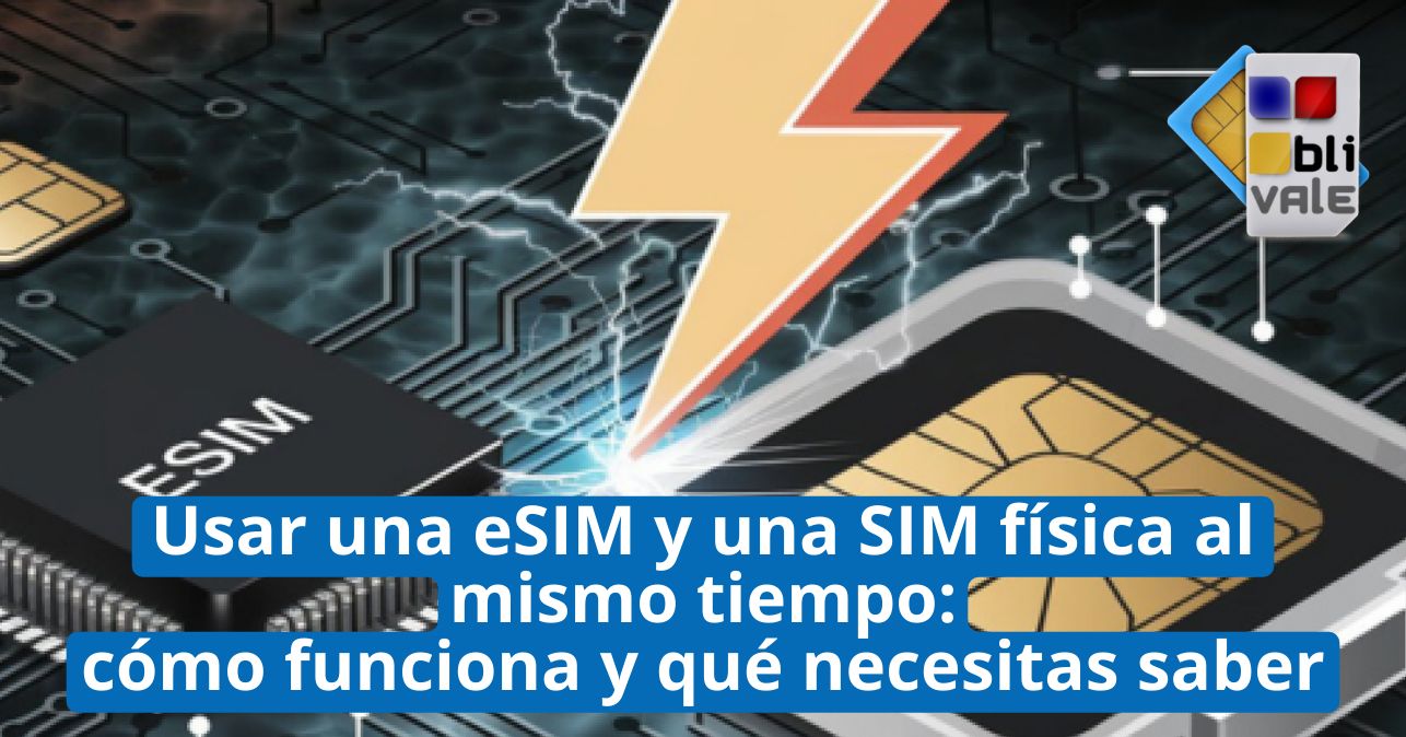 Usar una eSIM y una SIM física al mismo tiempo: cómo funciona y qué ...