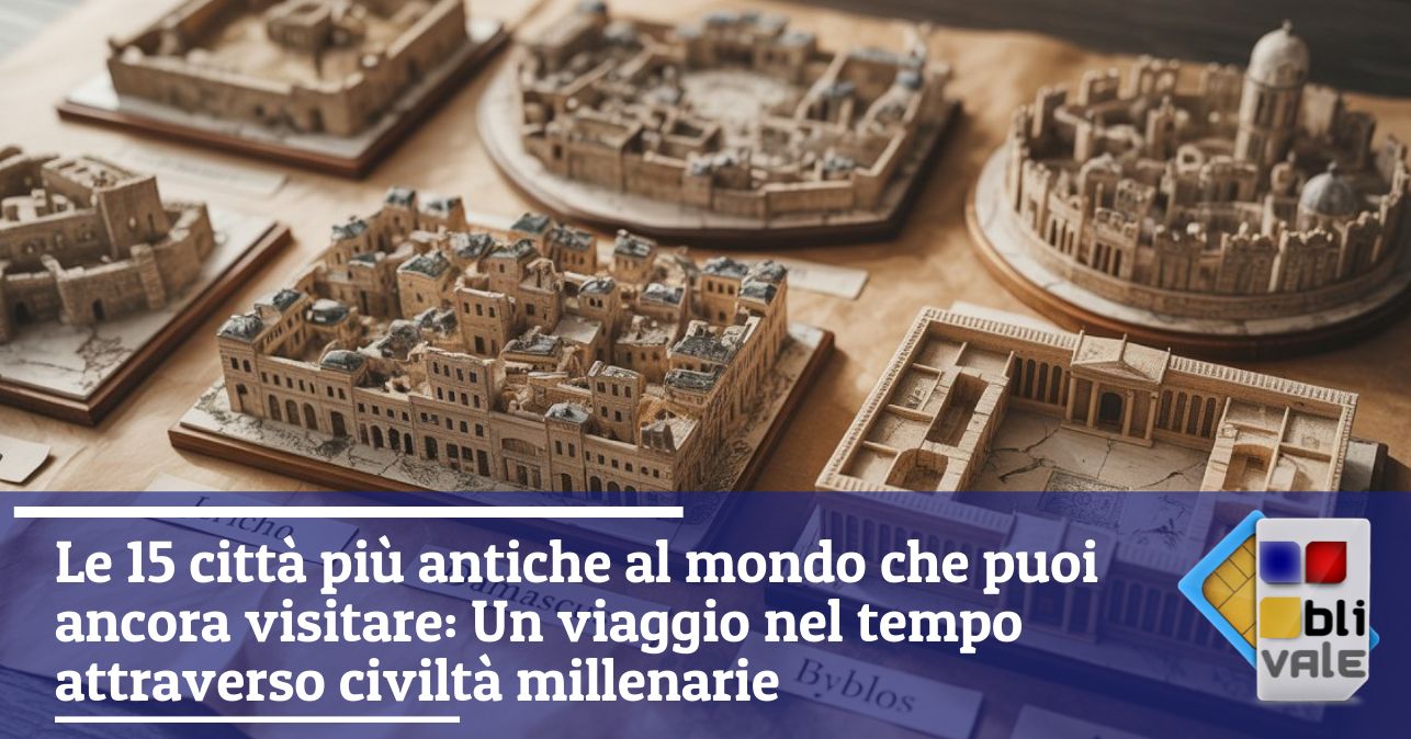 Le 15 città più antiche al mondo che puoi ancora visitare: Un viaggio ...