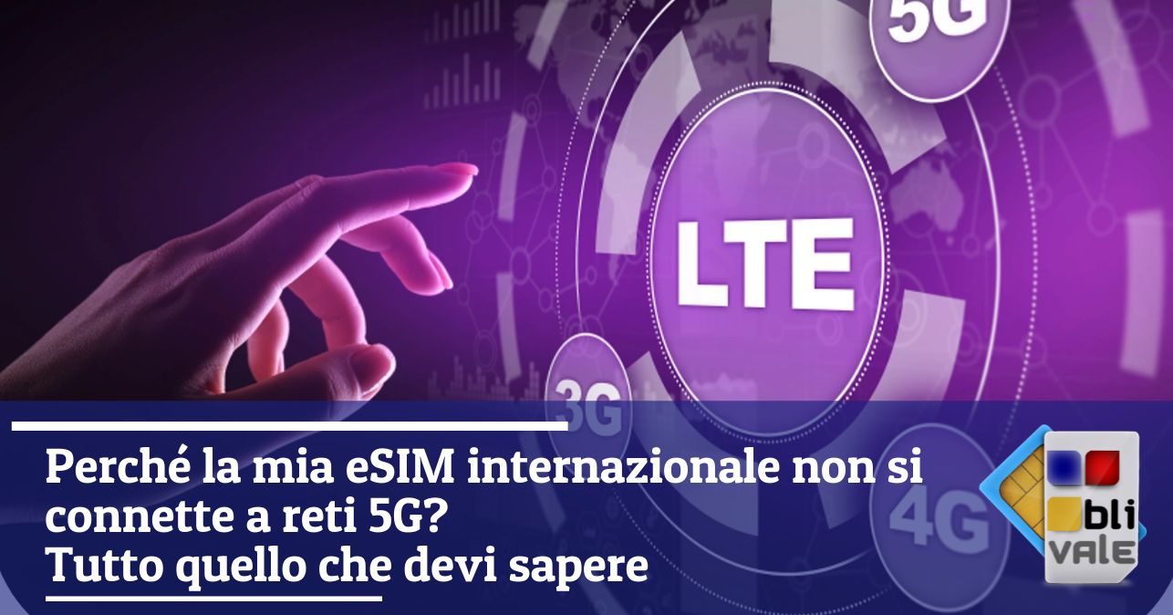 Perché la mia eSIM internazionale non si connette a reti 5G? Tutto ...