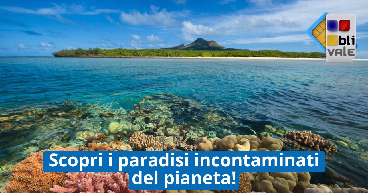 Scopri i Paradisi Incontaminati del Pianeta: Esperienze Autentiche in ...